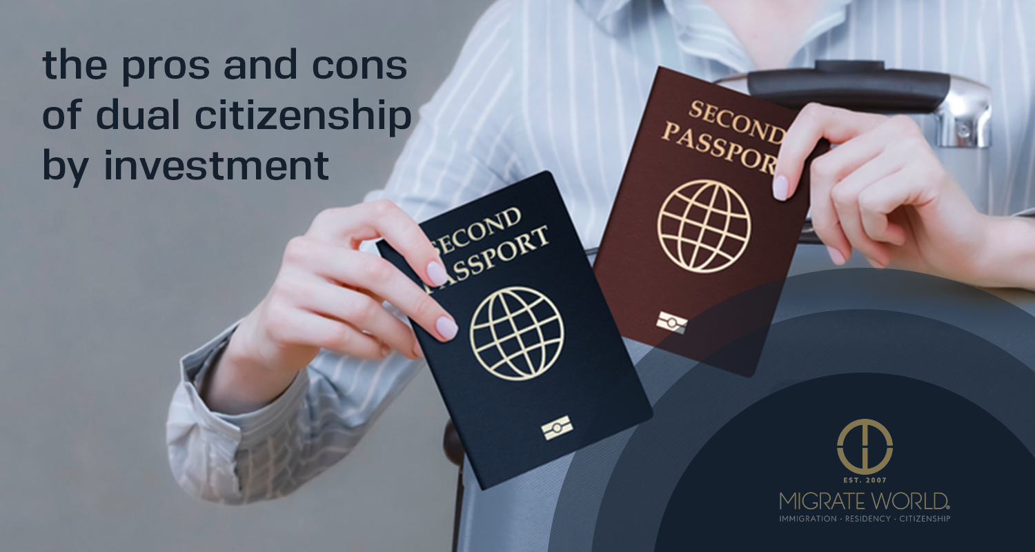 The pros and cons of dual citizenship through investment | Migrate World